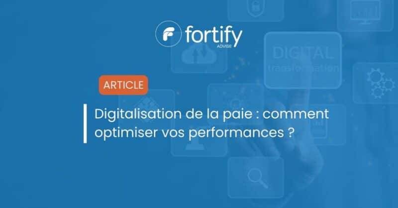 La digitalisation de la paie au service de l'organisation - Fortify