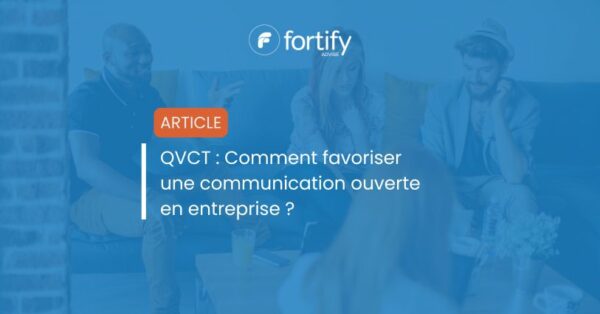 Communication ouverte : levier de performance et de bien être